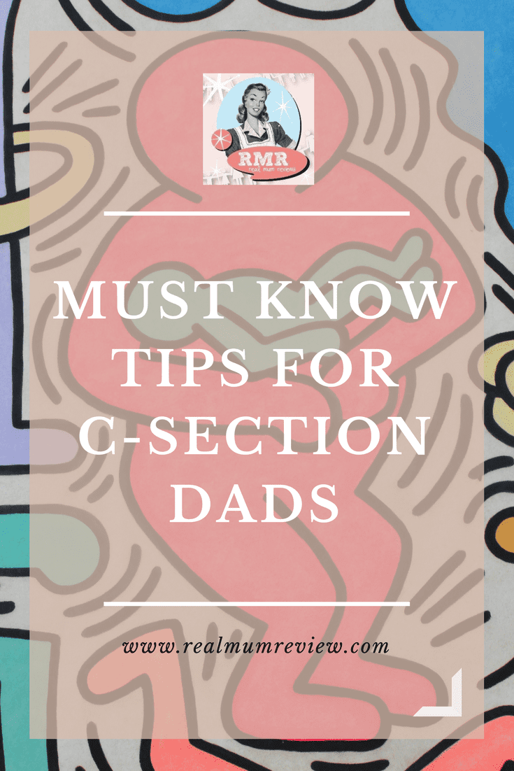 C Section Guide for Dads - Tips, Advice & Support - Real Mum Reviews